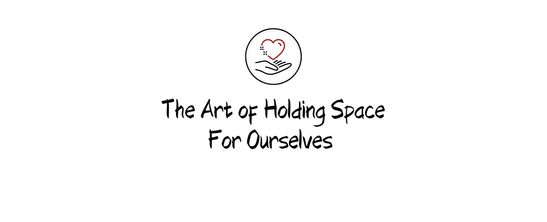 The Art of Holding Space For Ourselves - Madelaine Vallin | Lead ...