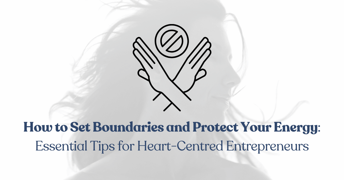 How to Set Boundaries and Protect Your Energy: Essential Tips for Heart ...